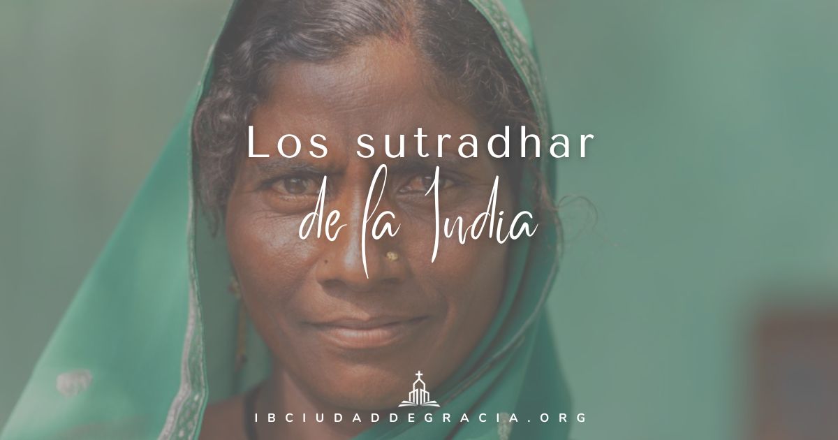 Semana 2: Los sutradhar de la India - Iglesia Bautista Ciudad de Gracia