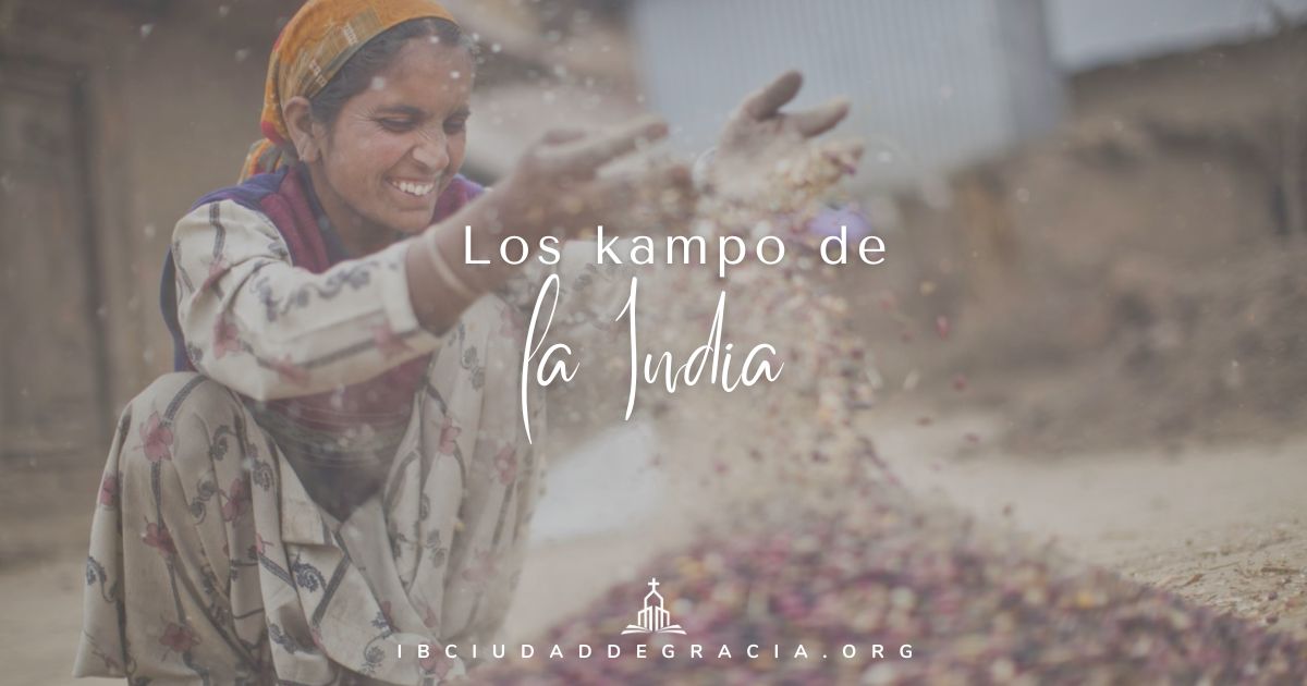 Semana 11: Los kampo de la India - Iglesia Bautista Ciudad de Gracia
